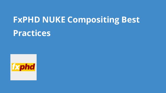 NUKE Compositing Best Practices